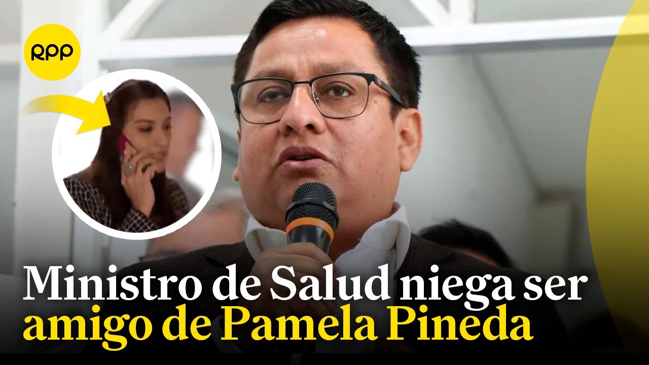 Ministro de Salud niega ser amigo de Pamela Pineda, mujer contratada después de visitar el Minsa ...
