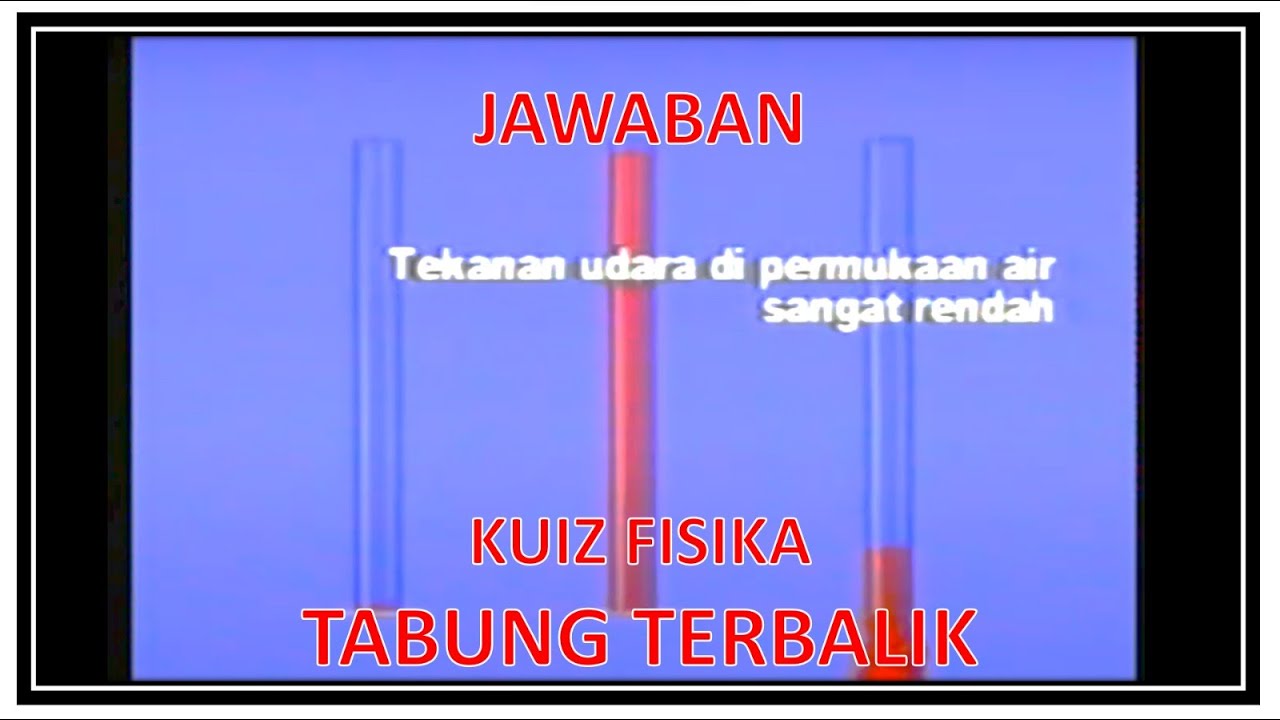 KUIZ FISIKA : TABUNG TERBALIK-JAWABAN ANIMASI - YouTube