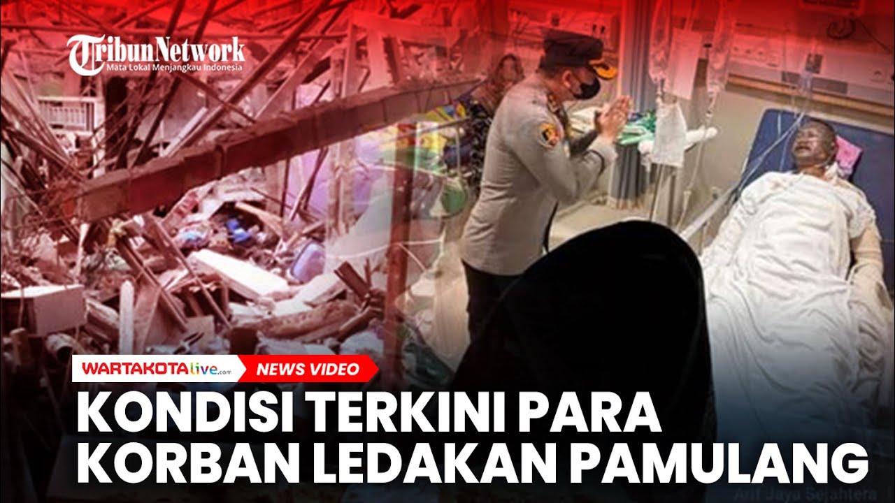 Kondisi Terkini Korban Ledakan Pamulang, Satu Orang Luka Bakar 100 ...