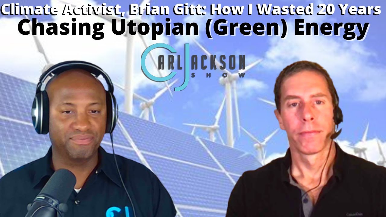 Climate Activist, Brian Gitt: How I Wasted 20 Years Chasing Utopian ...