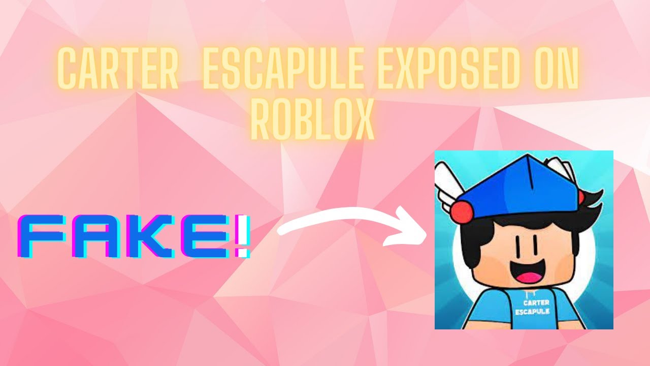 Carter Escapule EXPOSED| Fake ROBLOX YouTuber (January 2022) - YouTube