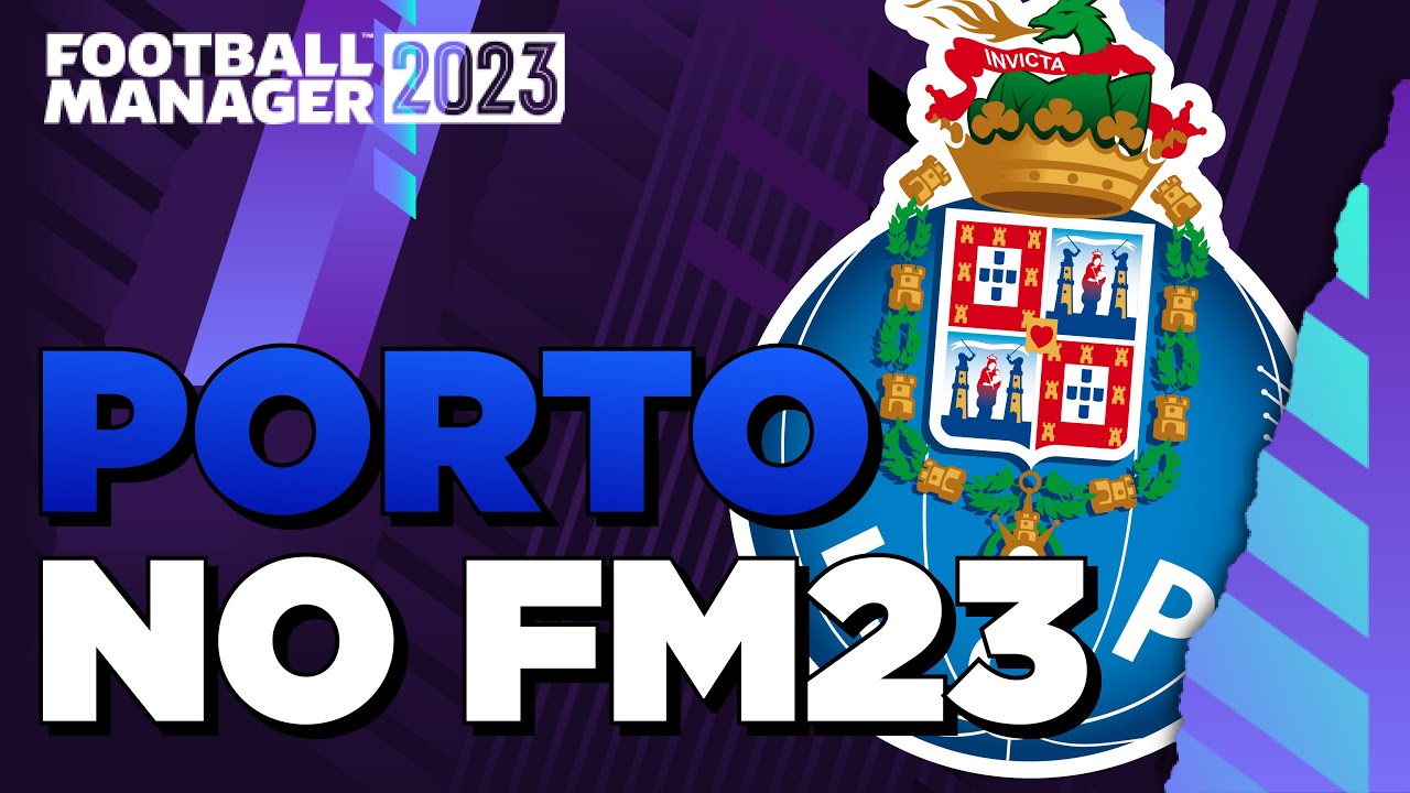 A EQUIPA DO PORTO NO FM23! | FOOTBALL MANAGER 2023 - YouTube