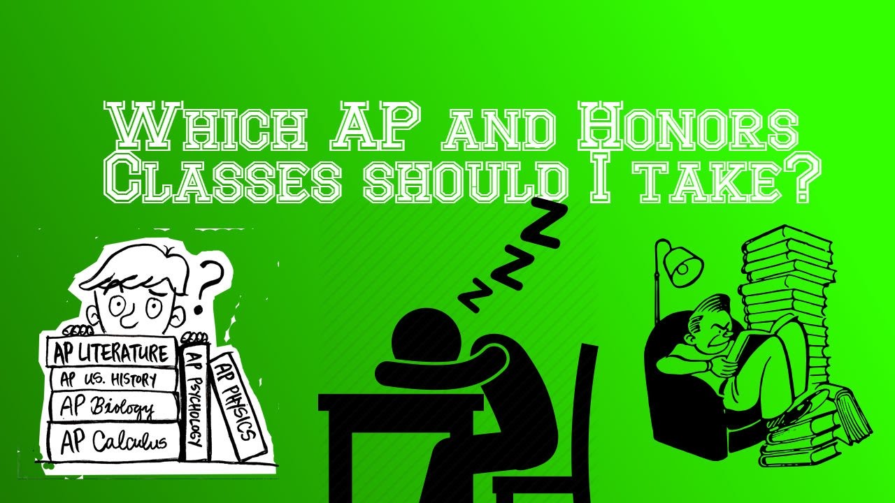Which AP And Honors Classes Should I Take YouTube which-ap-and-honors-classes-should-i-take-youtube