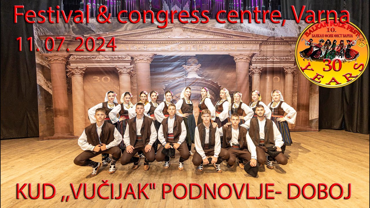 1. KUD ,,VUČIJAK" PODNOVLJE- DOBOJ30. BALKAN FOLK FEST ® season 2024 ...