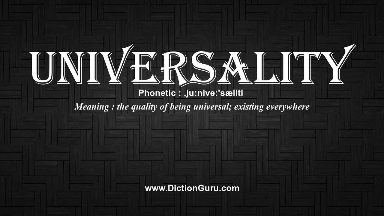How To Pronounce Universality With Meaning Phonetic Synonyms And how-to-pronounce-universality-with-meaning-phonetic-synonyms-and