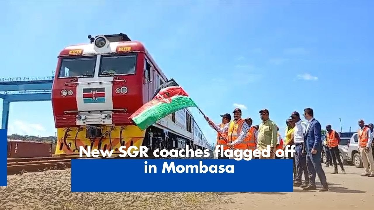 New SGR coaches flagged off in Mombasa - YouTube