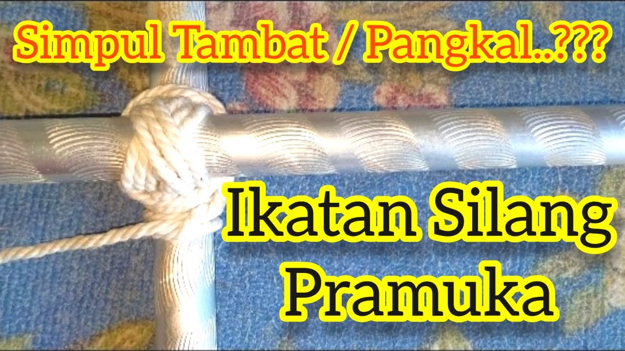Cara Mudah Membuat Ikatan Silang Pramuka || Simpul Tambat dan Simpul ...
