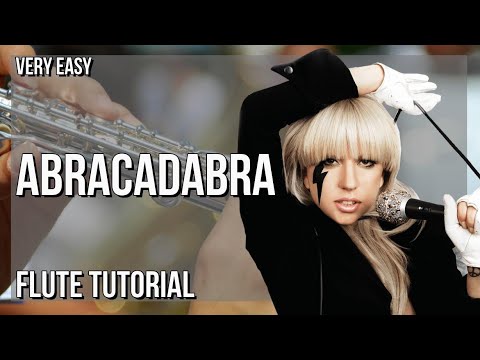 SUPER EASY: How to play Abracadabra by Lady Gaga on Flute (Tutorial ...