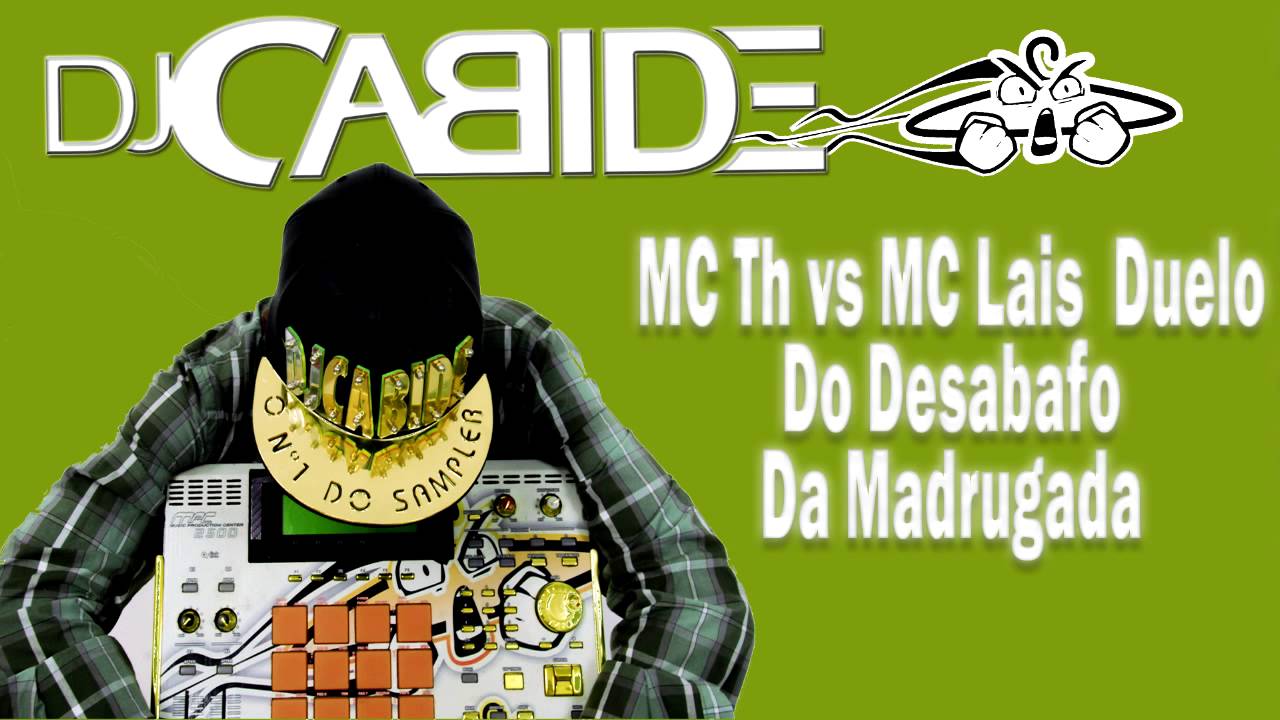 MC Th vs MC Lais Duelo Do Desabafo Da Madrugada Dj Cabide - YouTube