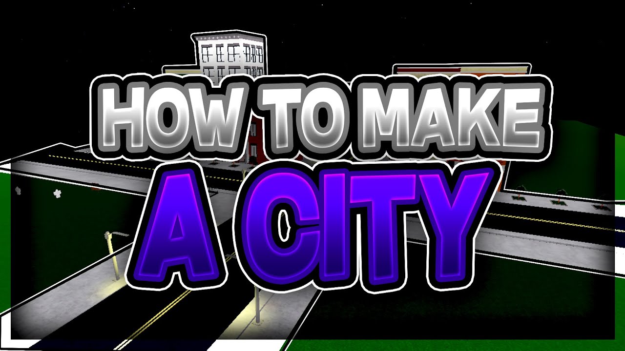 HOW TO MAKE A CITY IN ROBLOX STUDIO Part 4 - YouTube