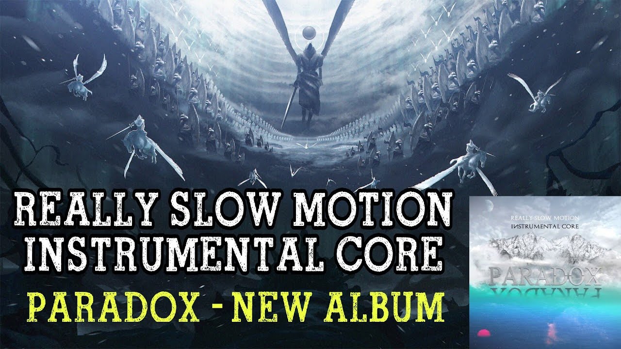Really Slow Motion & Instrumental Core - Paradox | FULL ALBUM | Epic ...