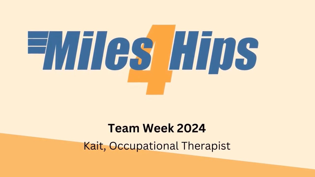 Miles4Hip Team Week 2024: Occupational Therapist. Meet Kait! - YouTube
