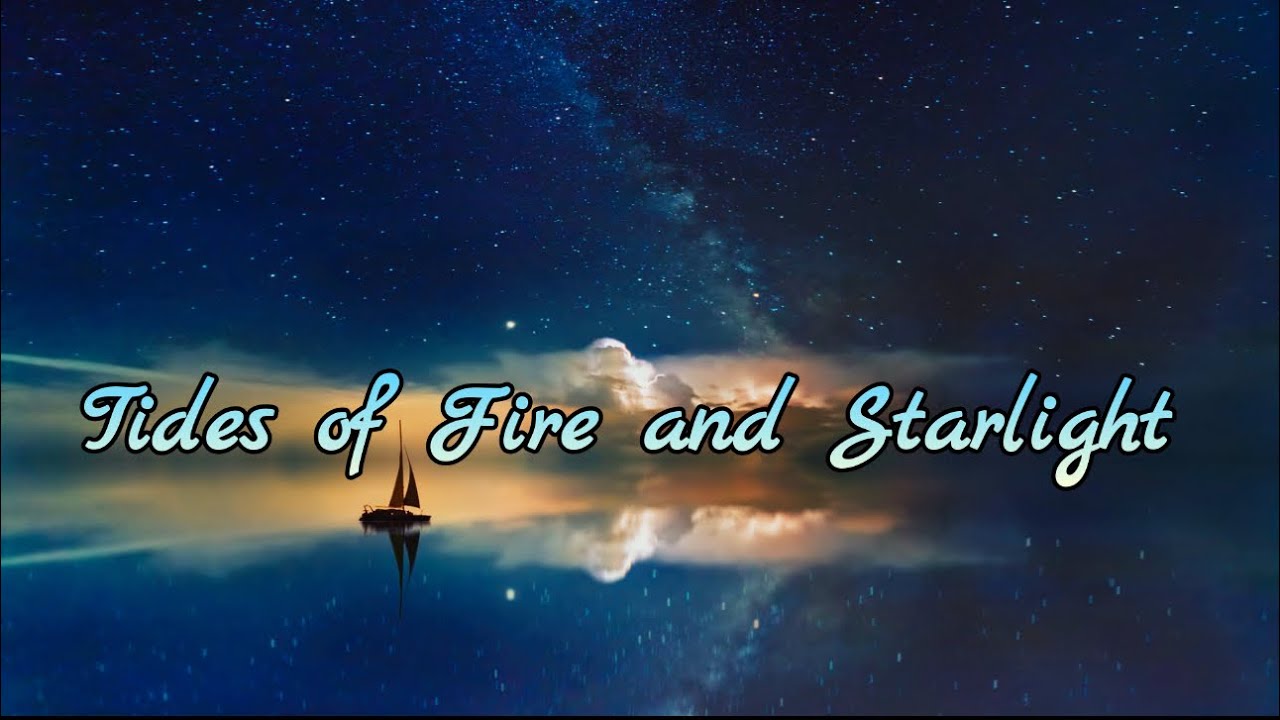 Tides of fire and starlight - YouTube