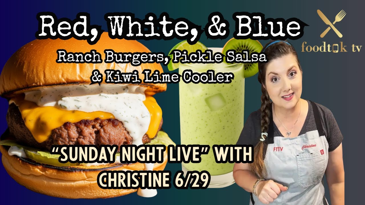 Red, White, & Blue Ranch Burgers, Pickle Salsa & Kiwi Lime Cooler on ...