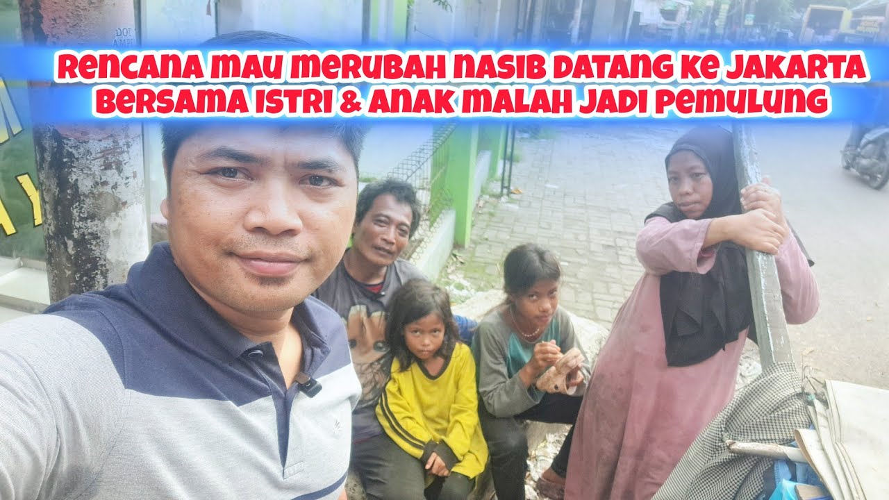 Rencana mau merubah nasib datang ke Jakarta bersama Istri & anak malah ...