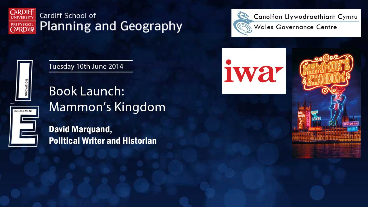 Book Launch: Mammon's Kingdom - David Marquand, Political Writer and ...