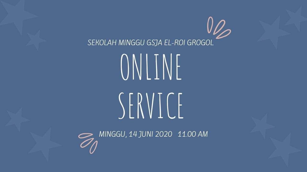Ibadah Sekolah Minggu 'Online Service' GSJA EL-ROI Grogol Minggu, 14 ...