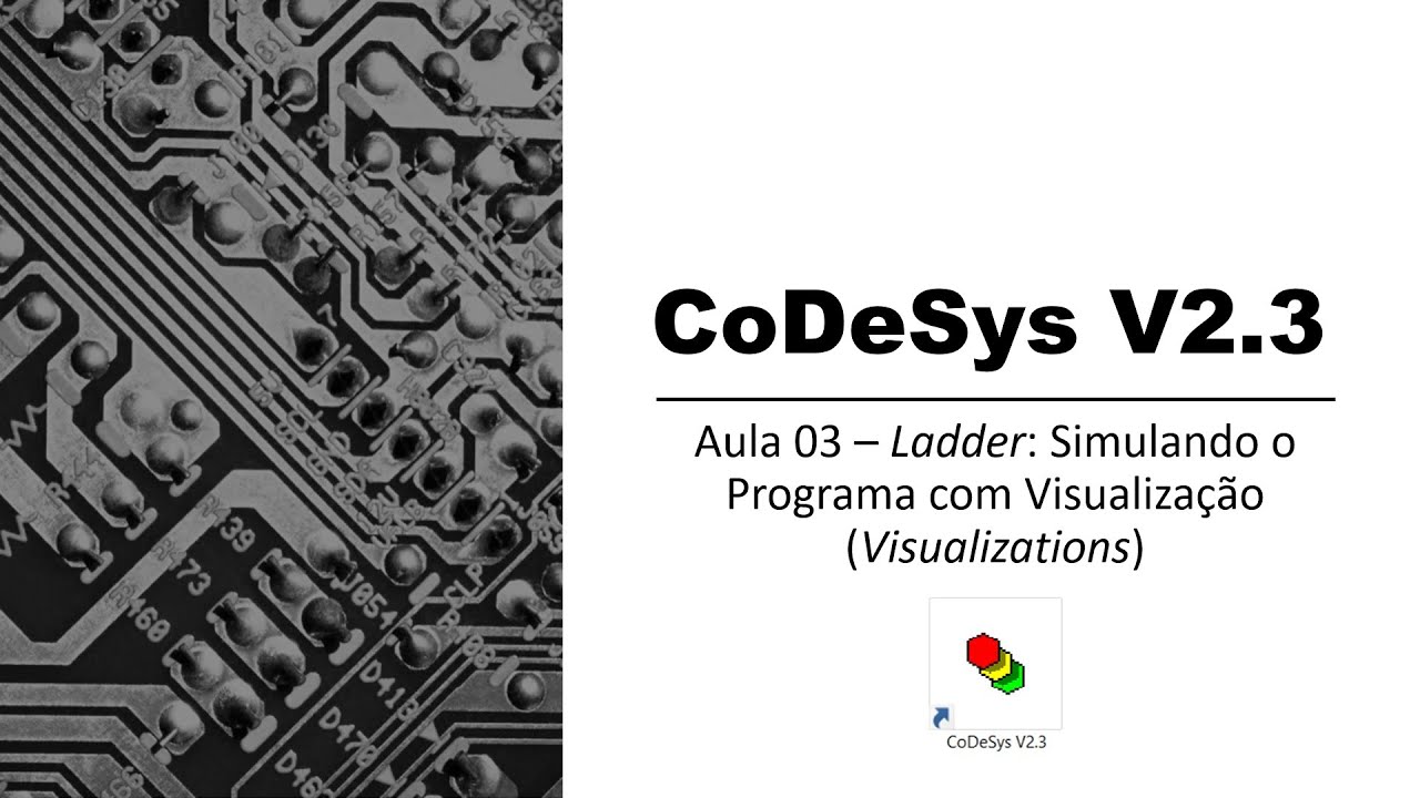 Aula 03 - CoDeSys V2.3 (Ladder): Simulando o Programa com Visualização ...