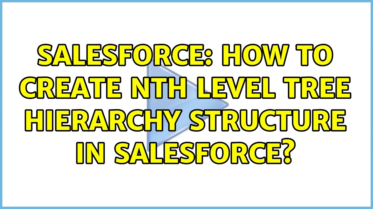 Salesforce: How to create nth level tree hierarchy structure in ...