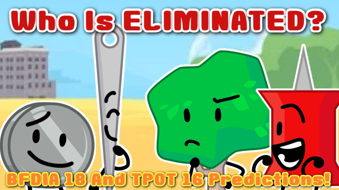 My BFDIA 18 & TPOT 16 Elimination Predictions! - BFDI - YouTube