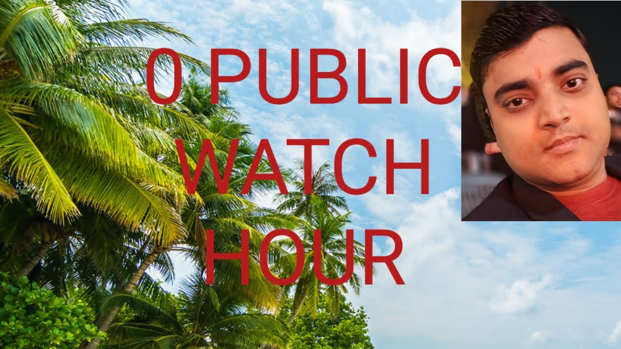 PUBLIC WATCH HOUR NOT UPDATING|4000 HOUR COMPLETED| 0 watch hour | चैनल ...