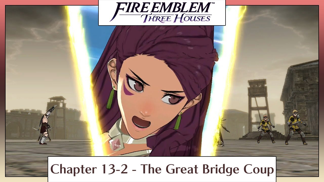 Fire Emblem Three Houses Part 27 - Chapter 13-2: The Great Bridge Coup ...