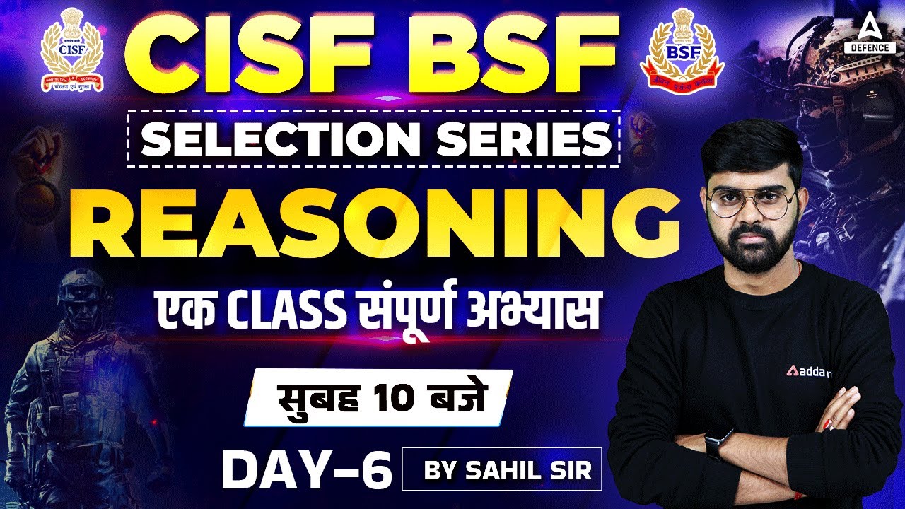 CISF/BSF 2022 | CISF/BSF Reasoning Classes | Selection Series #6 ...