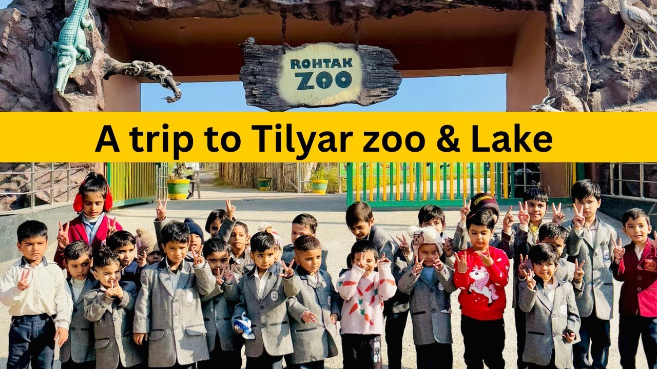 A trip to Tilyar zoo and lake, Rohtak of Ignite School 🏫 students 🧑‍🎓 ...