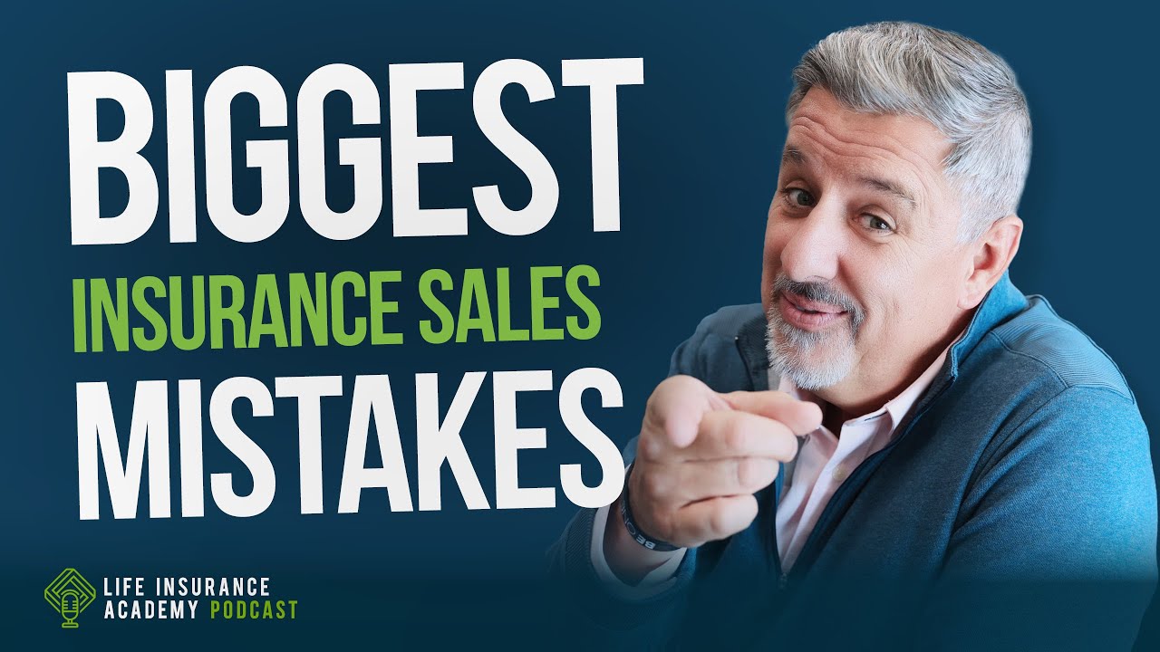 Selling Life Insurance: Avoiding the Biggest Insurance Sales Mistakes ...