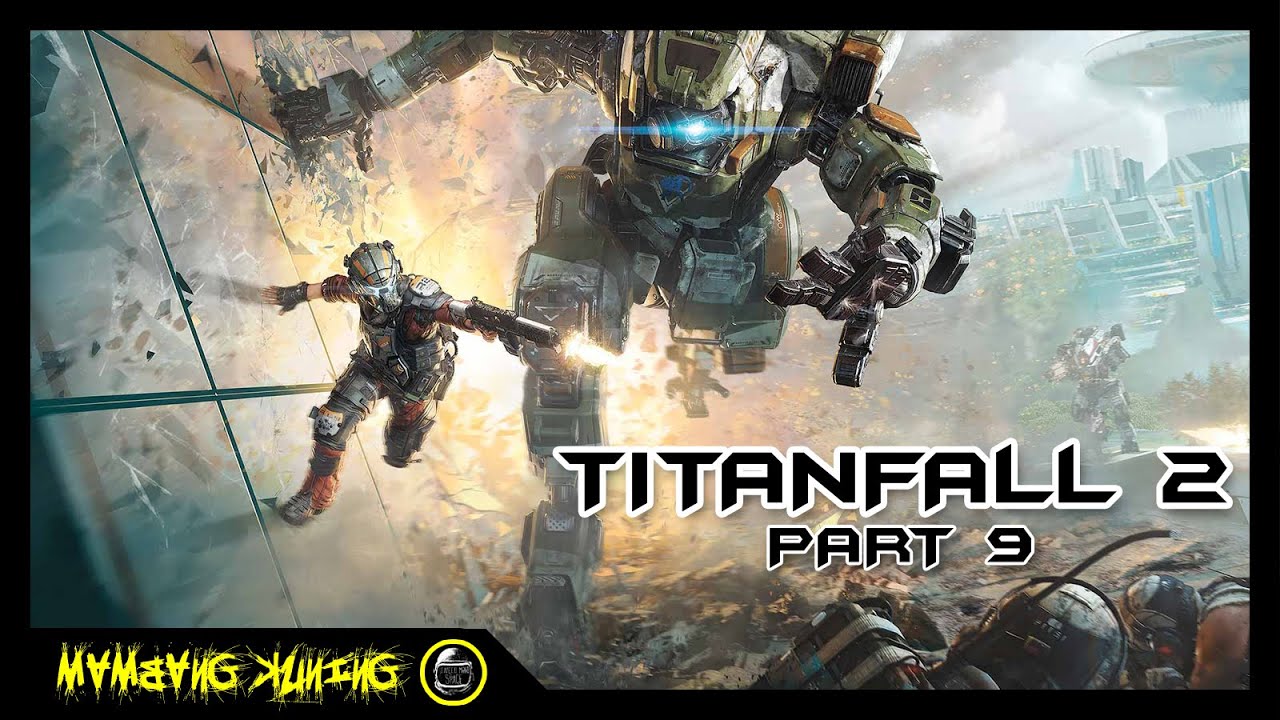 Titanfall 2 Gameplay (Malaysia)- BT 7274 Vs Ash "The Ronin"-Part 9 ...