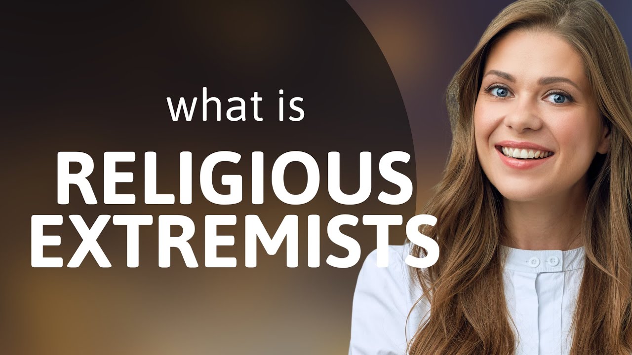 Understanding "Religious Extremists" - YouTube