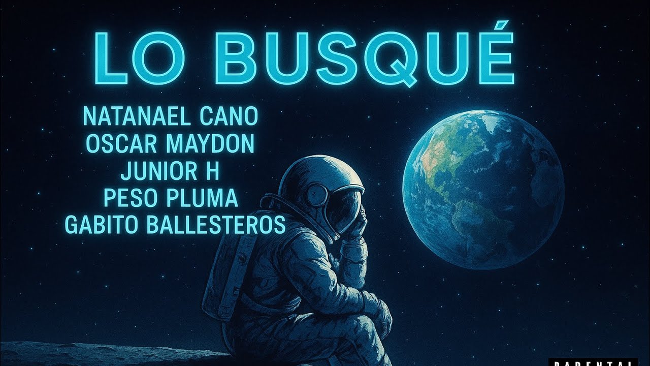 Lo Busqué - Natanael Cano, Oscar Maydon, Junior H, Peso Pluma, Gabito ...