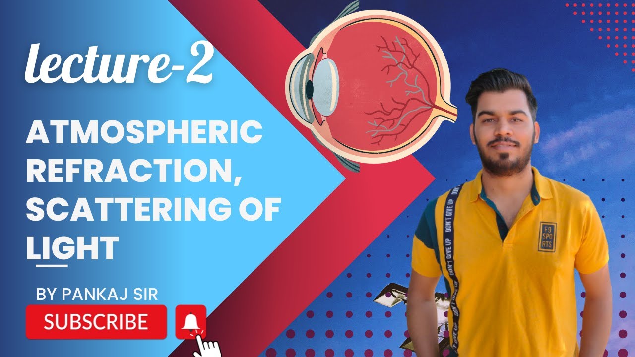 Atmospheric Refraction, Scattering of light L-2 | Twinkling of stars ...