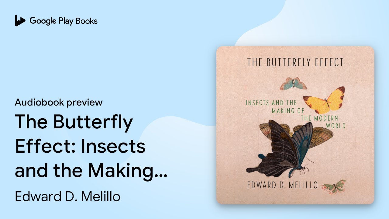 The Butterfly Effect: Insects and the Making of… by Edward D. Melillo ...