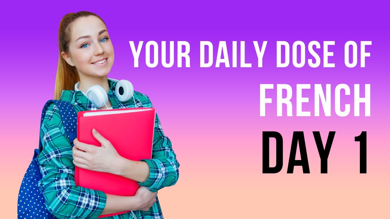 Your daily dose of French Day 1 - YouTube
