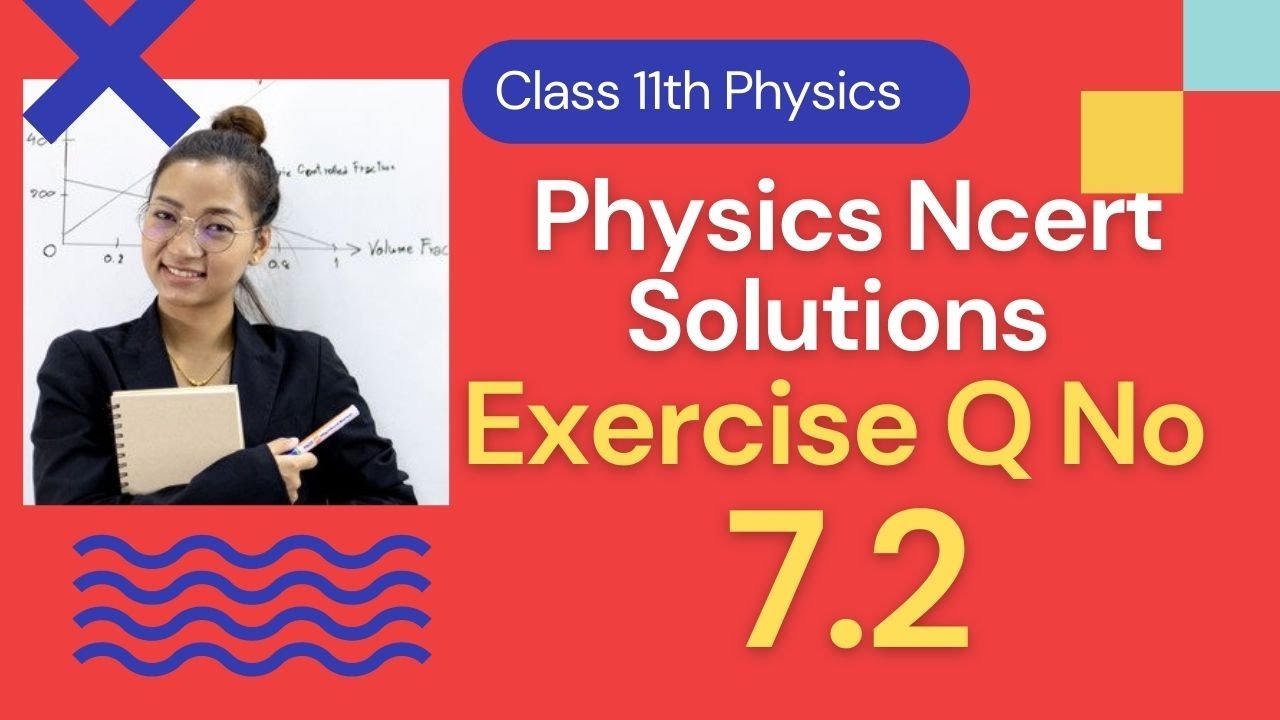 Physics NCERT Question Number 7.2 Class 11 chapter 7 | NCERT Exercise 7 ...