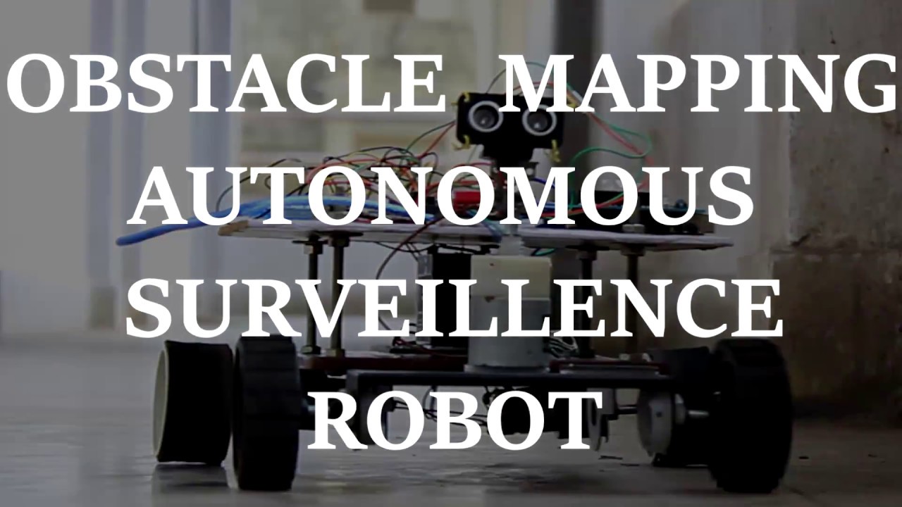 Obstacle Mapping Autonomous Surveillance Robot - YouTube