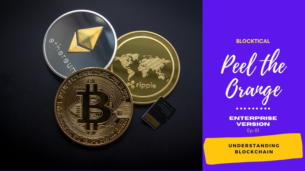 EP1: Understanding Blockchain (Enterprise Version) - Peel The Orange ...