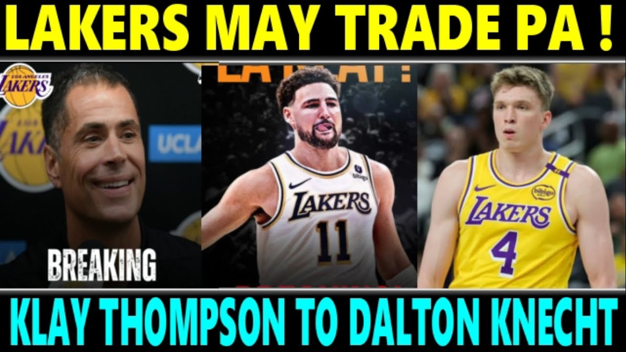 JUST IN: Lakers May TRADE PA! kay KLAY THOMPSON at DALTON KNECHT MAS ...