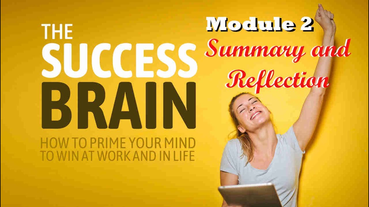 The Success Brain - Module 2 Summary and Reflection - YouTube