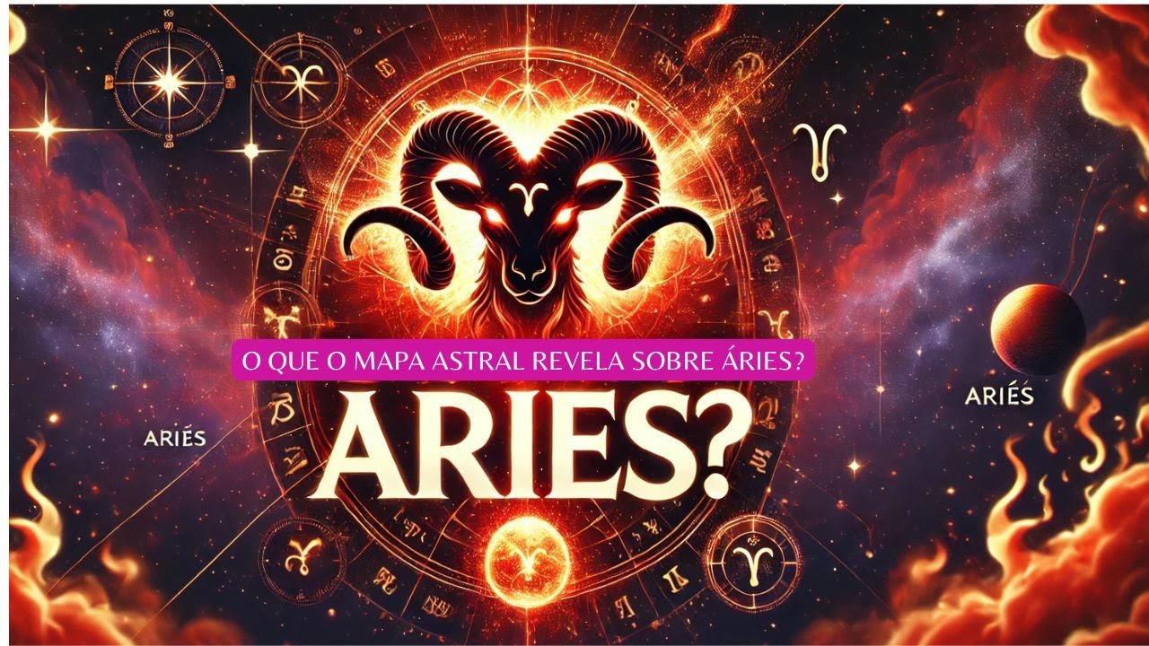 DESVENDANDO O MAPA ASTRAL DE ÁRIES – O SEGREDO DOS GUERREIROS DO ...