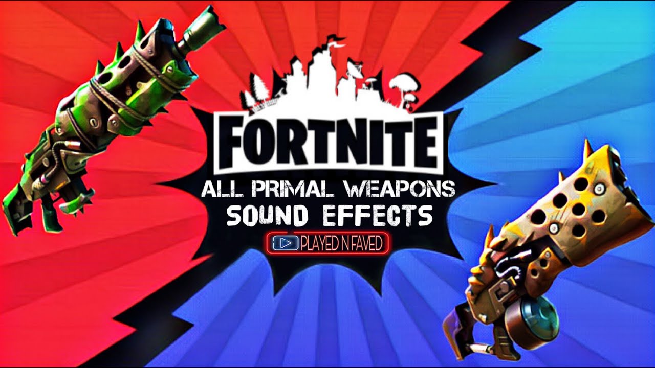 Fortnite All Primal Weapons Sound Effects / Sound Of Fortnite Guns ...