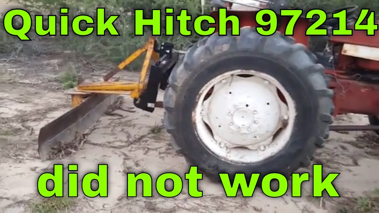 Quick Hitch 97214 review did not fit my tractor 3 point attachments ...