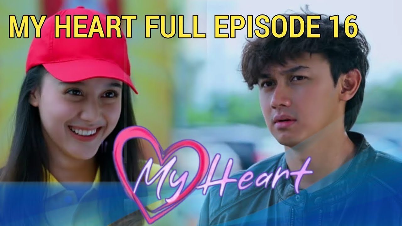 SINOPSIS MY HEART FULL EPISODE 15 - YouTube