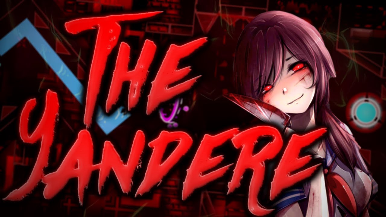 (Extreme Demon) The Yandere by Dorami & More 100% | Geometry Dash [2.11 ...
