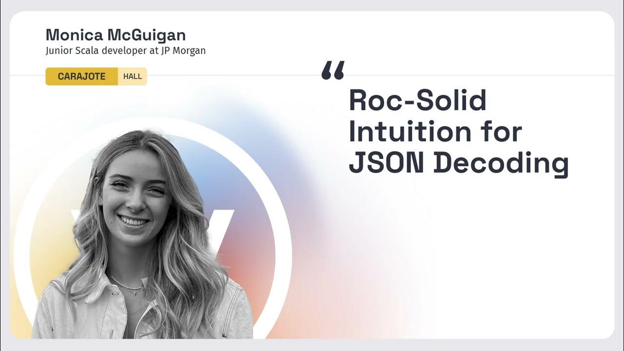 Lambda World 2024 - Roc-Solid Intuition for JSON Decoding - Monica McGuigan - YouTube