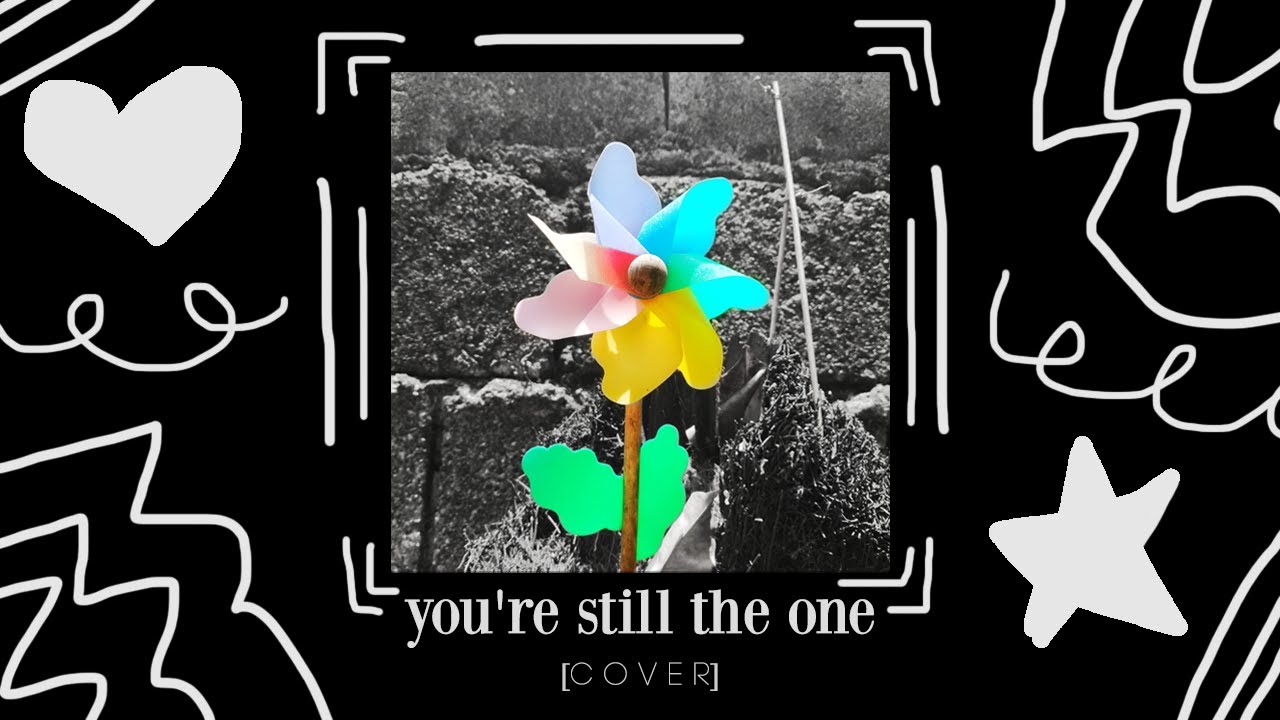 YOU'RE STILL THE ONE [COVER] - Shania Twain || Low-Key A E S T H E T I ...