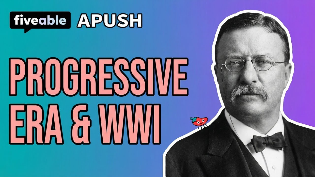 APUSH - Progressive Era & WWI | Fiveable Cram Archive