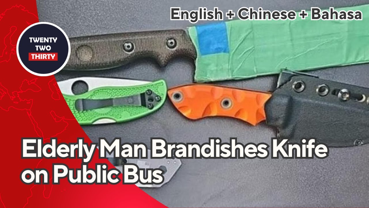 [EN/CN/ID] 62-Year-Old Man with 5 Knives Arrested on Singapore Bus 揭秘62 ...
