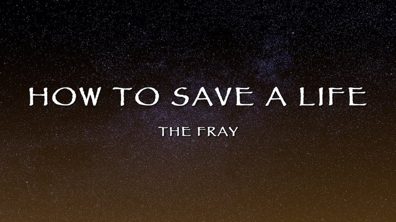 The Fray - How To Save A Life (Lyrics) - YouTube